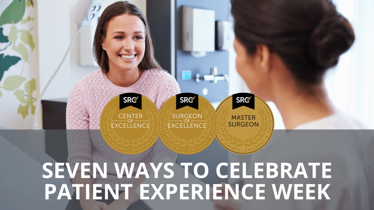 Eight Ways to Celebrate Patient Experience Week - SRC